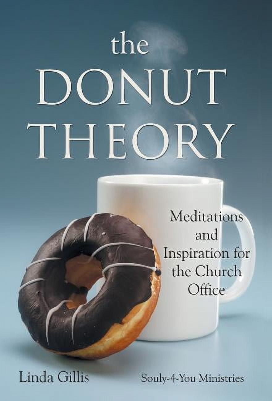 The Donut Theory : Meditations and Inspiration for the Church Office (Hardcover) - Walmart.com