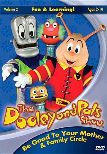 The Dooley & Pals Show Vol. 2: Be Good To Your Mother & Family Circle ...