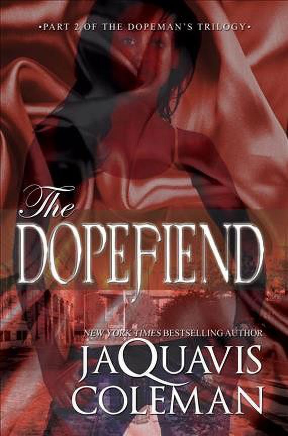 The Dopeman: The Dopefiend: : Part 2 of the Dopeman's Trilogy ...