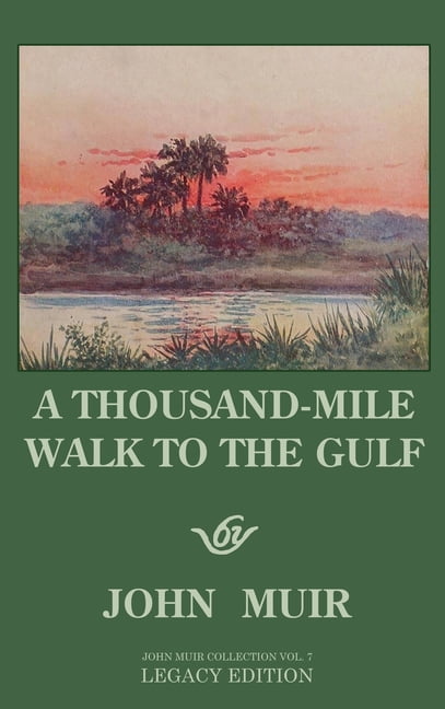 The Doublebit John Muir Collection: A Thousand-Mile Walk To The Gulf ...