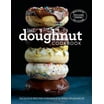 The Doughnut Cookbook : Easy Recipes for Baked and Fried Doughnuts ...