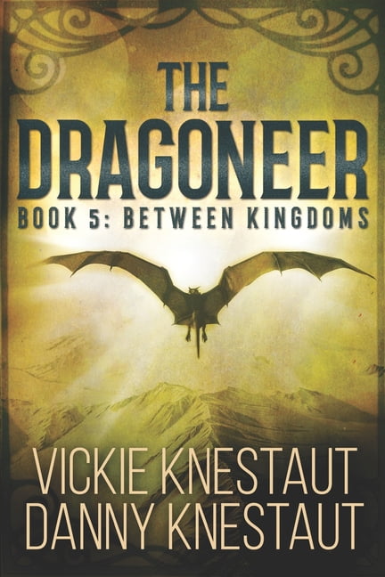 The Dragoneer: Book 5: Between Kingdoms (Paperback) by Danny Knestaut ...