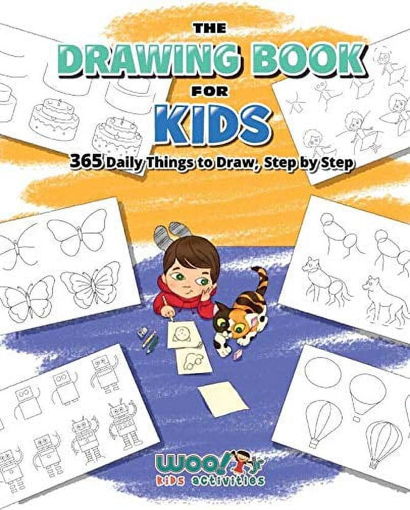Pre-Owned The Drawing Book for Kids: 365 Daily Things to Draw, Step by ...