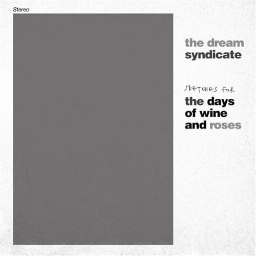 The Dream Synd The Dream Syndicate, - Sketches for the Days of Wine and ...