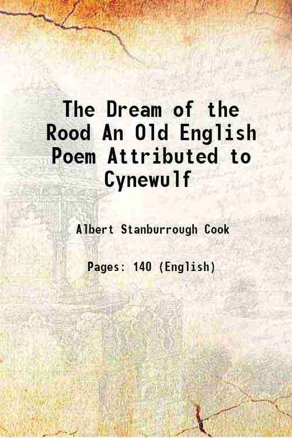 The Dream of the Rood An Old English Poem Attributed to Cynewulf 1905 ...