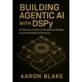 The Dspy Agentic Engineering Building Agentic AI with DSPy: A Practical ...