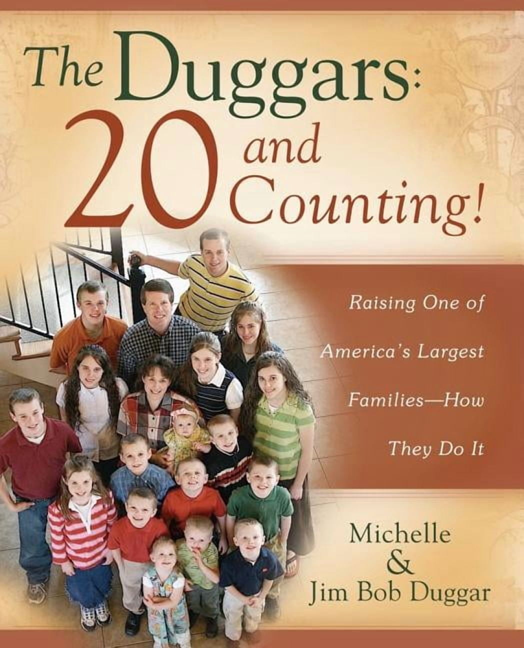 The Duggars: 20 and Counting!: Raising One of America's Largest ...