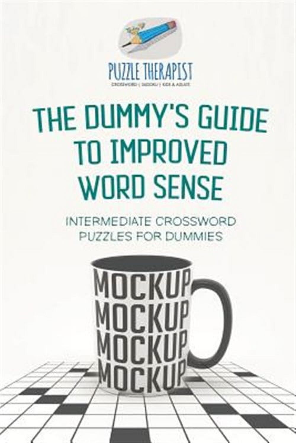 The Dummy's Guide to Improved Word Sense Intermediate Crossword Puzzles ...