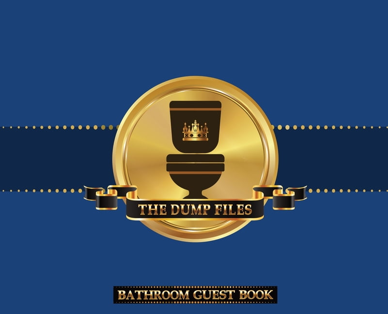 The Dump Files Bathroom Guest Book: Hardbound Funny Bathroom Journal ...