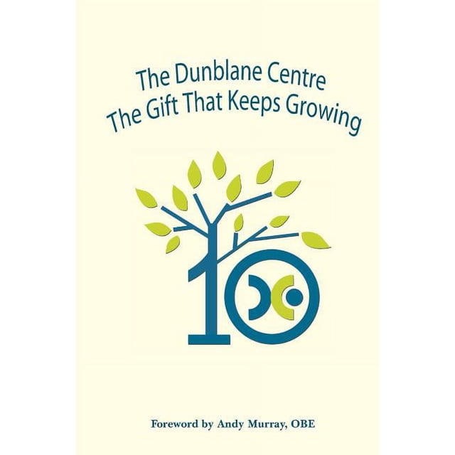 The Dunblane Centre The Gift that Keeps Growing (Paperback) - Walmart.com