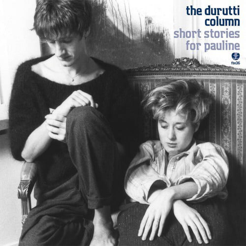 The Durutti Column - Short Stories for Pauline - Music & Performance ...