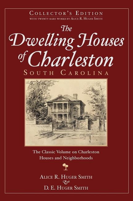 The Dwelling Houses of Charleston, South Carolina (Collector's ...