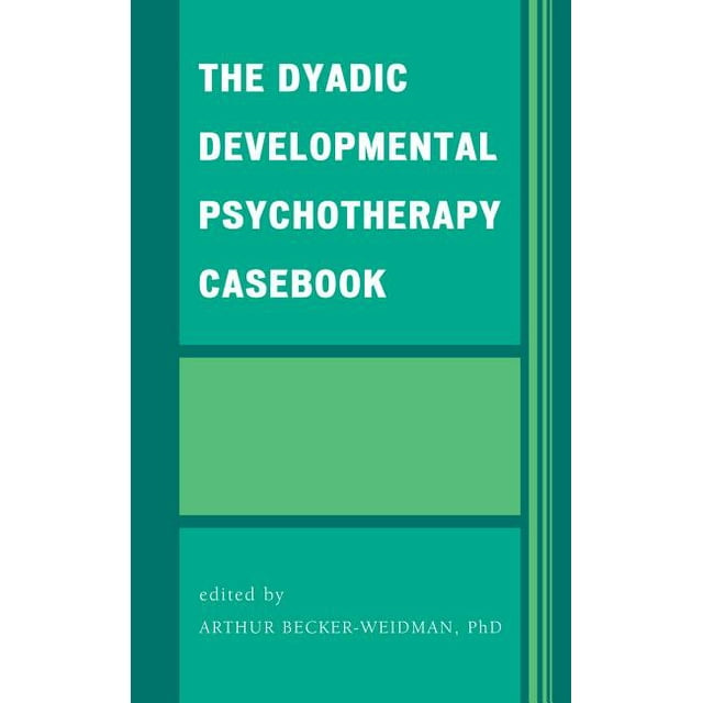 The Dyadic Developmental Psychotherapy Casebook (Hardcover) - Walmart.com