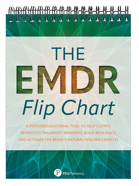 The EMDR Flip Chart: Psychoeducational Tool to Help Clients Reprocess ...