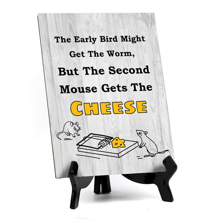 Early Bird Gets The Worm But The Second Mouse Gets The Cheese Rocky