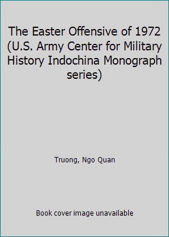 Pre-Owned The Easter Offensive of 1972 (U.S. Army Center for Military ...