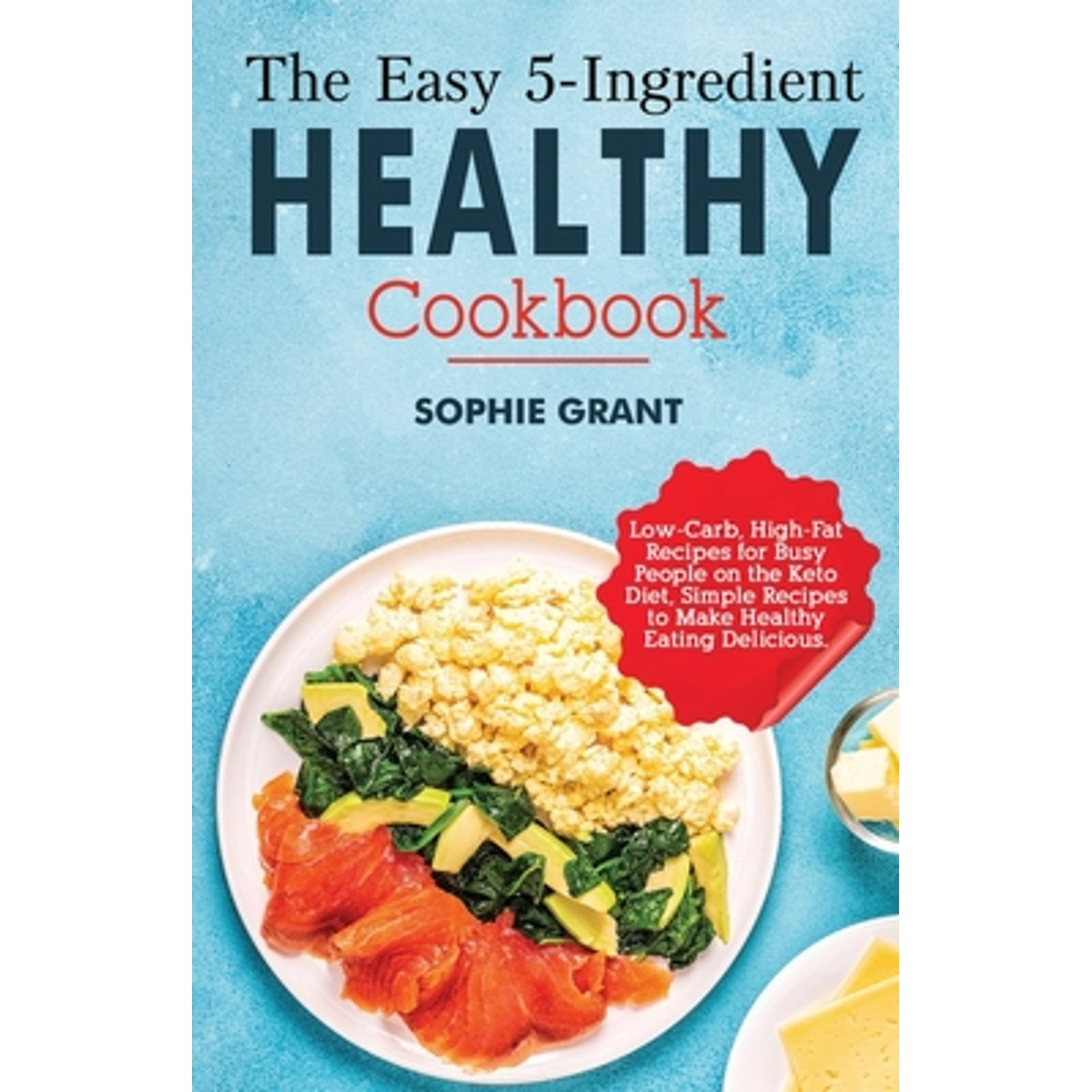 5 Ingredient Healthy Cookbook