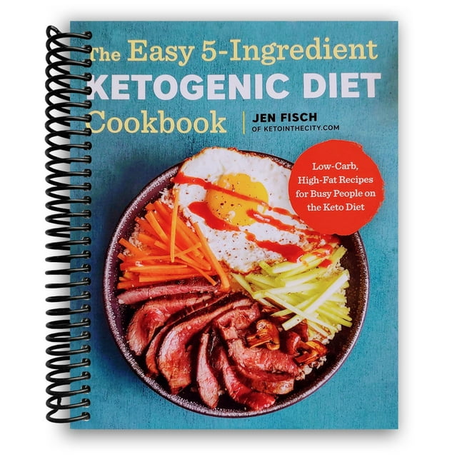 The Easy 5 Ingredient Ketogenic Diet Cookbook, (Spiral Bound) - Walmart.com