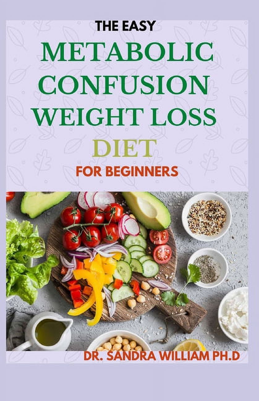 The Easy Metabolic Confusion Weight Loss Diet for Beginners (Paperback ...