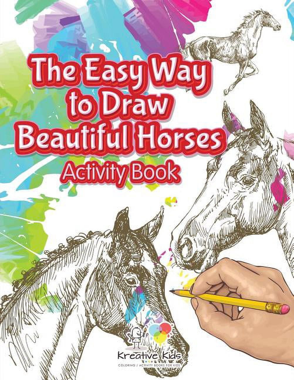 The Easy Way to Draw Beautiful Horses Activity Book, (Paperback ...