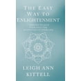 The Easy Way to Enlightenment: 7 Lessons To Give Your Soul The ...