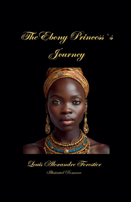 The Ebony PrincessÂ´s Journey, (Paperback) - Walmart.com