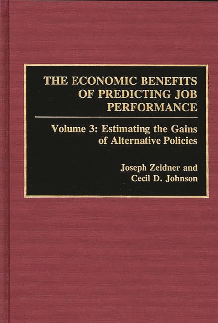The Economic Benefits of Predicting Job Performance: Volume 3 ...