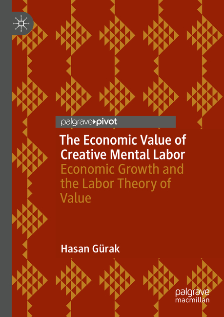 The Economic Value of Creative Mental Labor: Economic Growth and the ...