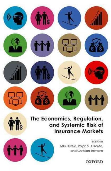 The Economics, Regulation, and Systemic Risk of Insurance Markets ...