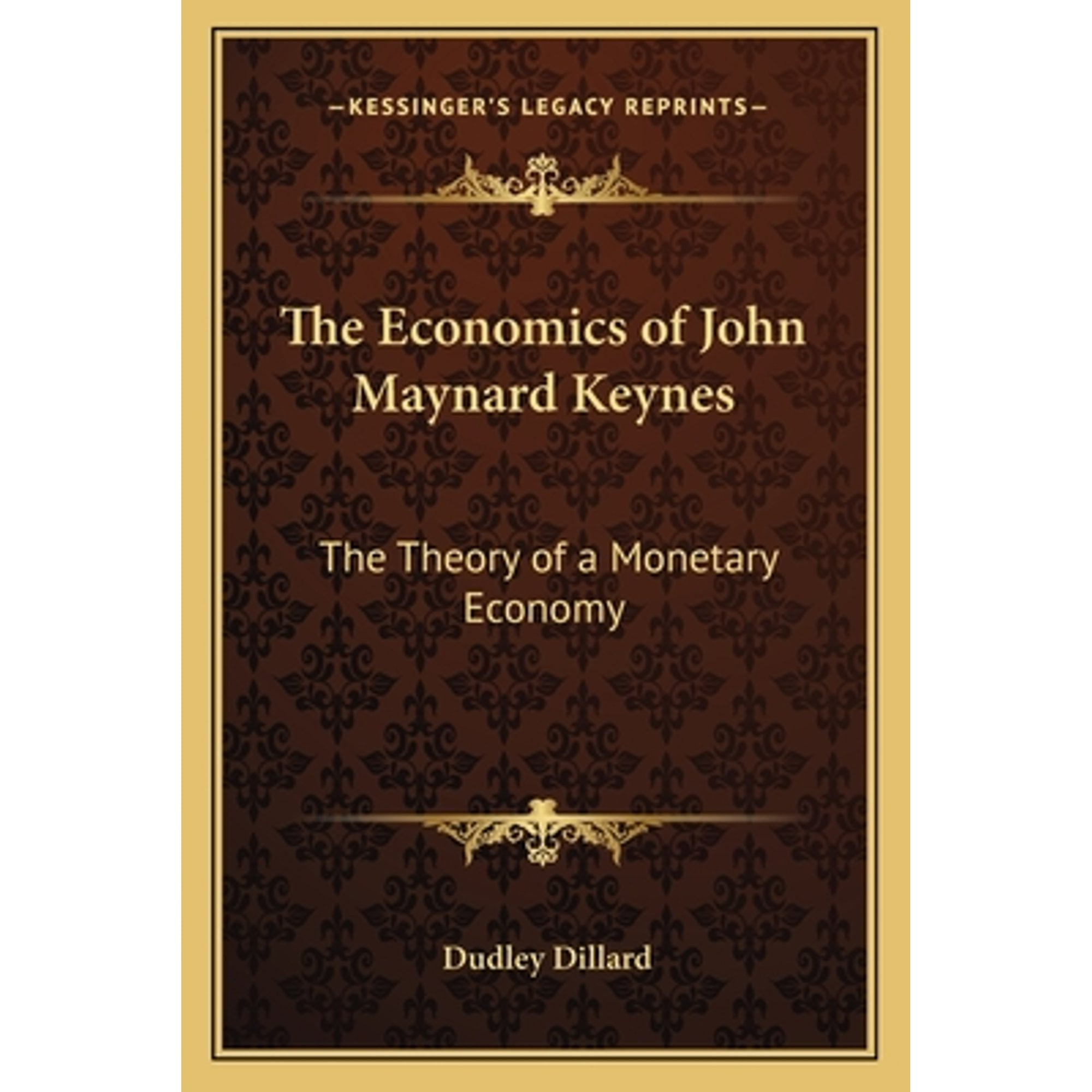 The Economics of John Maynard Keynes: The Theory of a Monetary Economy ...