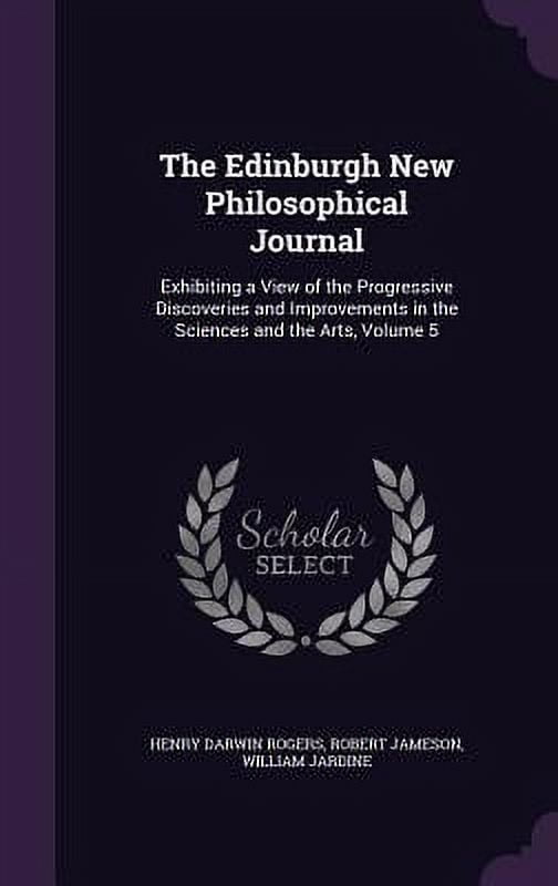 The Edinburgh New Philosophical Journal : Exhibiting a View of the ...