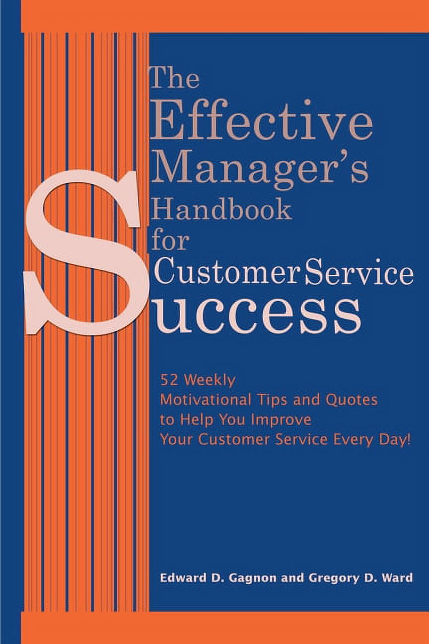 The Effective Manager's Handbook for Customer Service Success : 52 ...