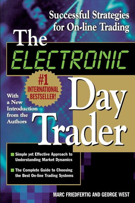The Electronic Day Trader: Successful Strategies for On-Line Trading ...