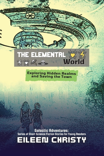 The Elemental World: Exploring Hidden Realms and Saving the Town ...