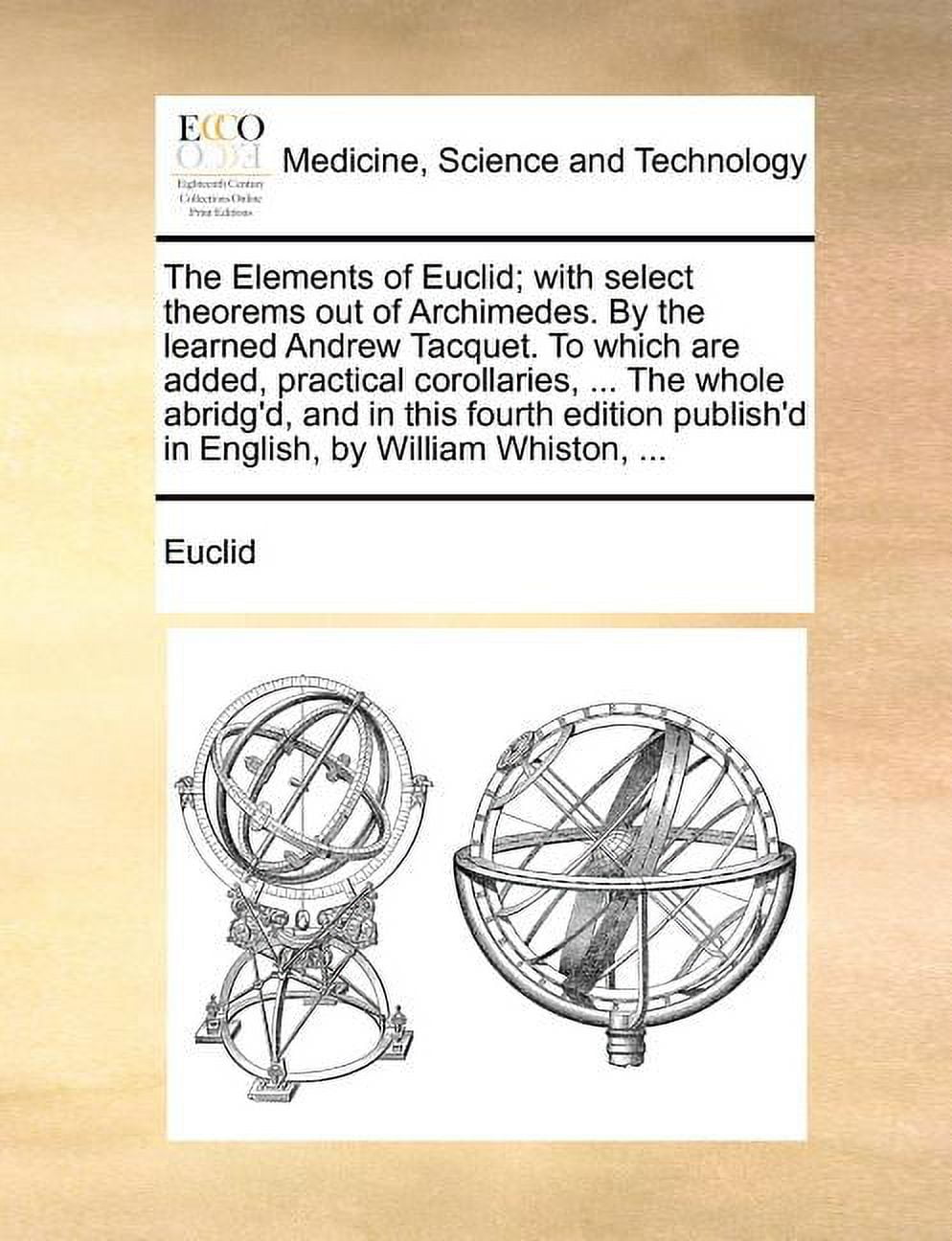 The Elements of Euclid; With Select Theorems Out of Archimedes. by the ...