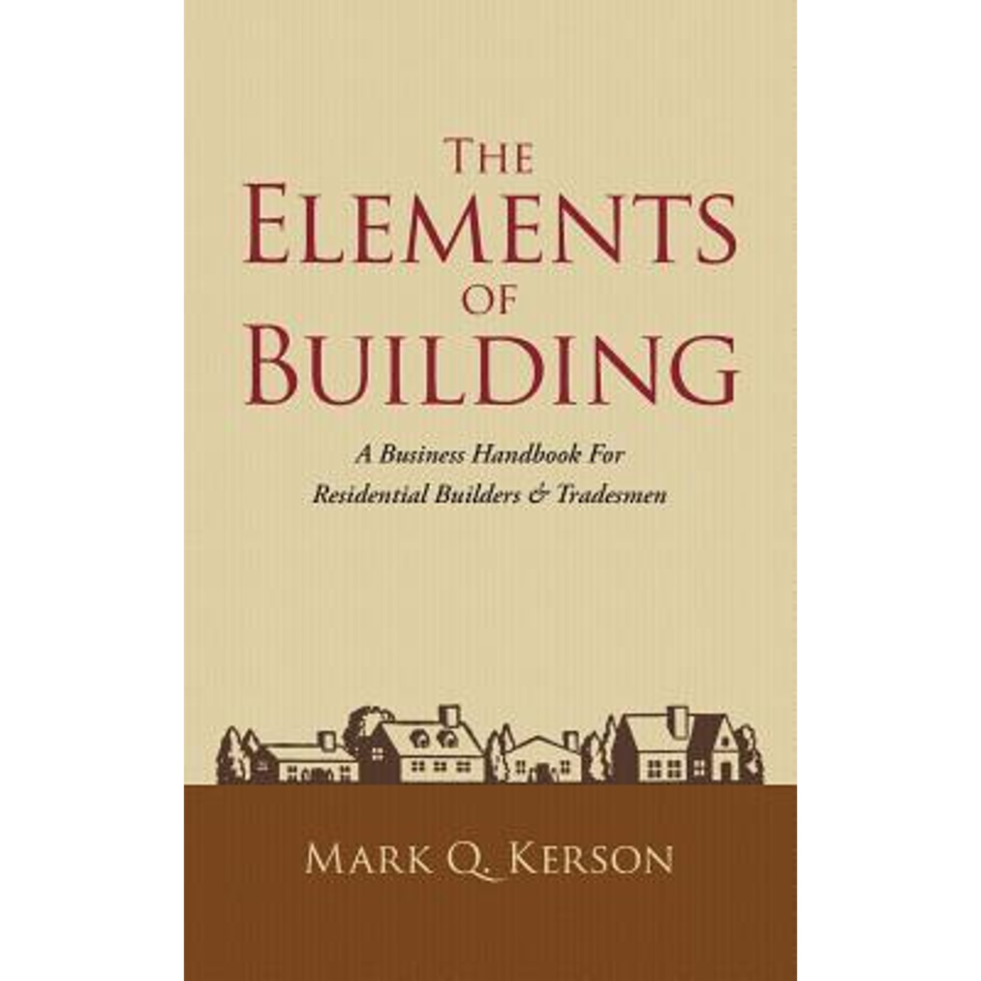 Pre-Owned The Elements of Building: A Business Handbook for Residential ...