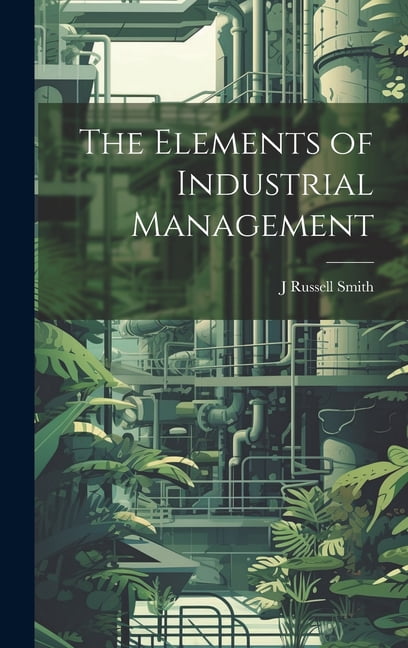The Elements of Industrial Management (Hardcover) - Walmart Business ...