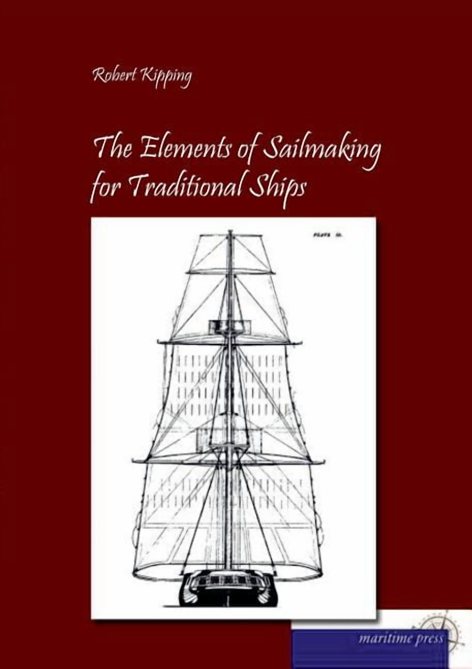The Elements of Sailmaking for Historic Ships (Paperback) - Walmart ...