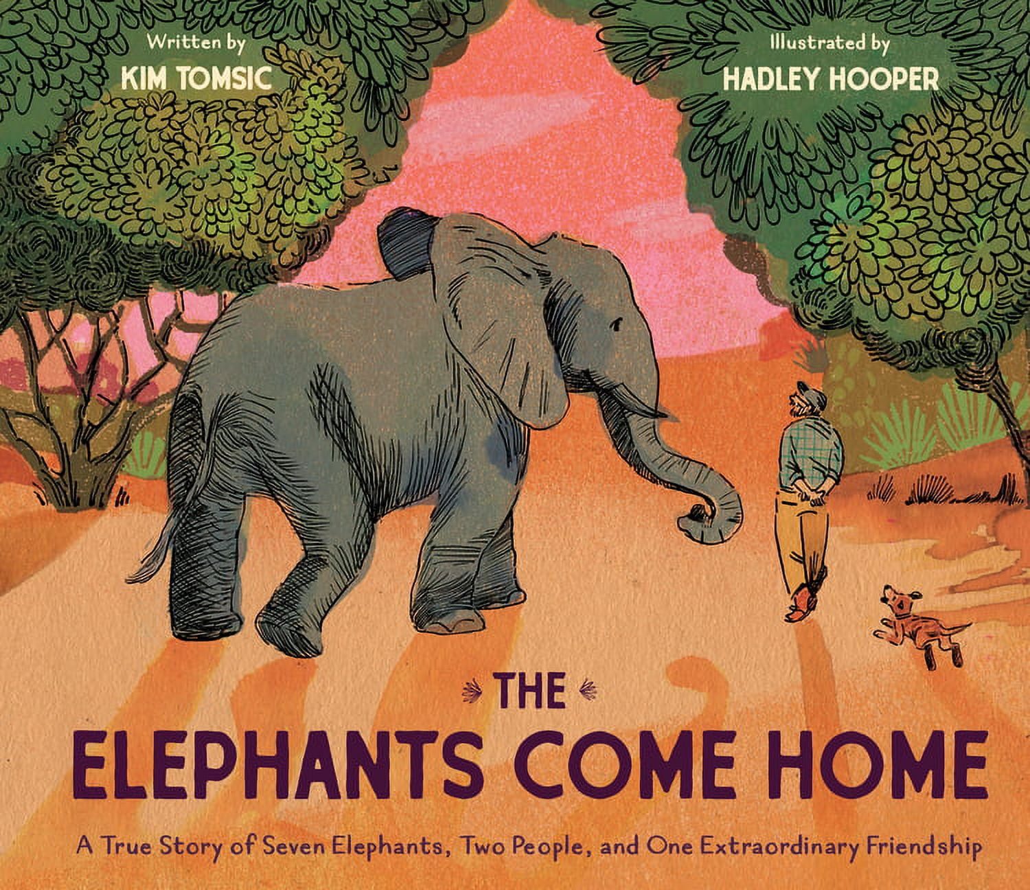 The Elephants Come Home : A True Story of Seven Elephants, Two People ...