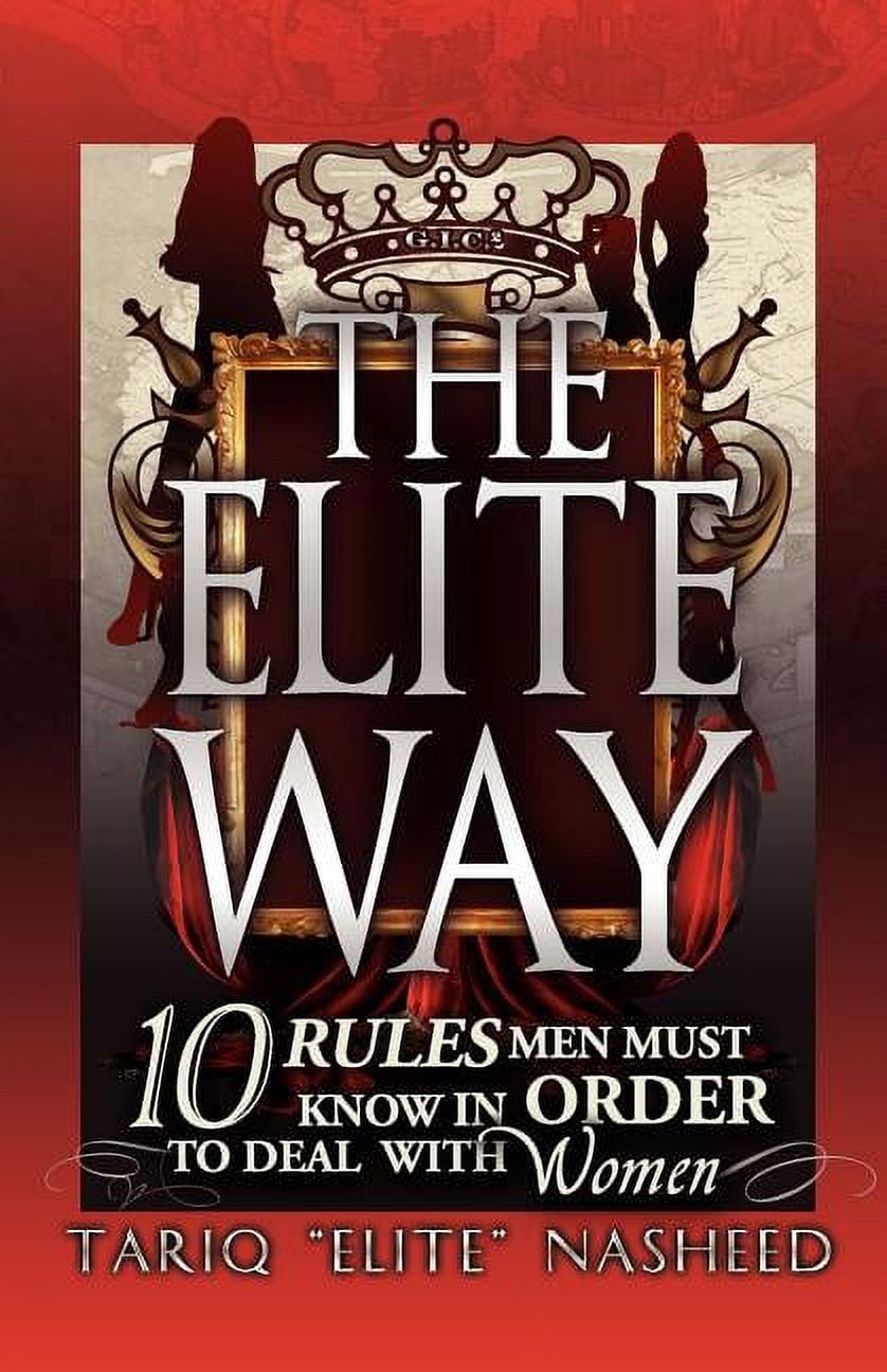The Elite Way : 10 Rules Men Must Know in Order to Deal with Women ...
