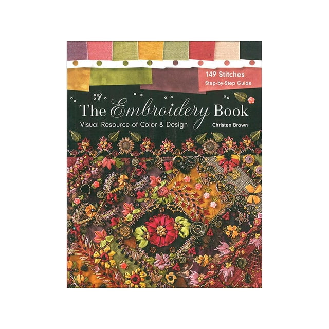 The Embroidery Book : Visual Resource of Color & Design - 149 Stitches ...