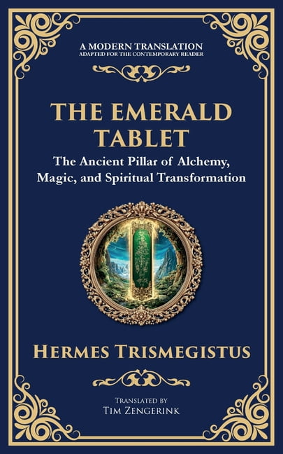 The Emerald Tablet: Unlocking the Secrets of the Cosmos and Spiritual ...