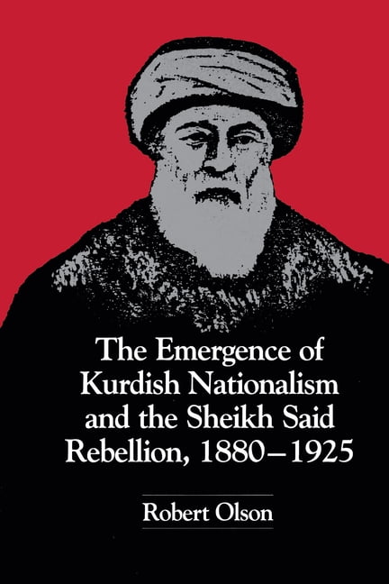 The Emergence of Kurdish Nationalism and the Sheikh Said Rebellion ...