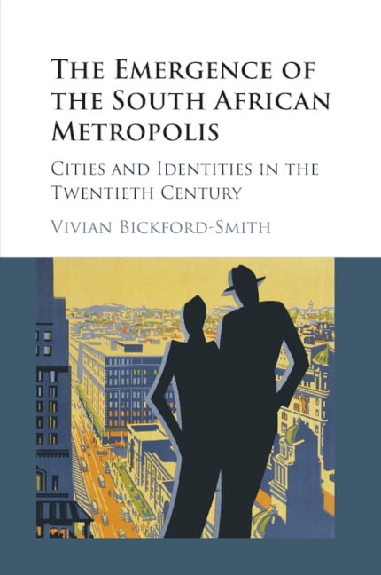 The Emergence of the South African Metropolis African Edition: Cities ...