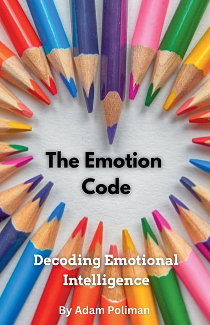 The Emotion Code: Decoding Emotional Intelligence, (Paperback) - Walmart.com