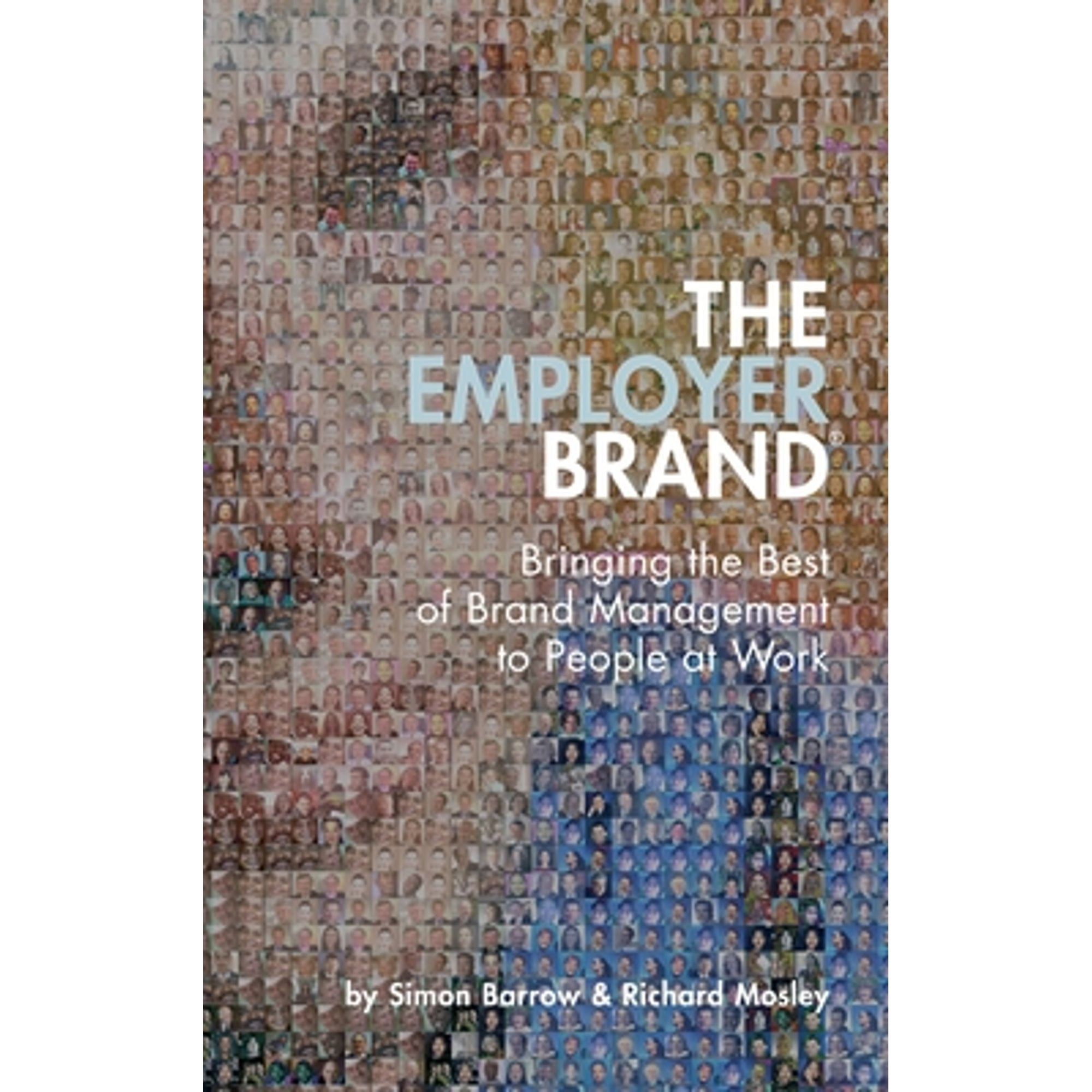 Pre-Owned The Employer Brand: Bringing the Best of Brand Management to ...