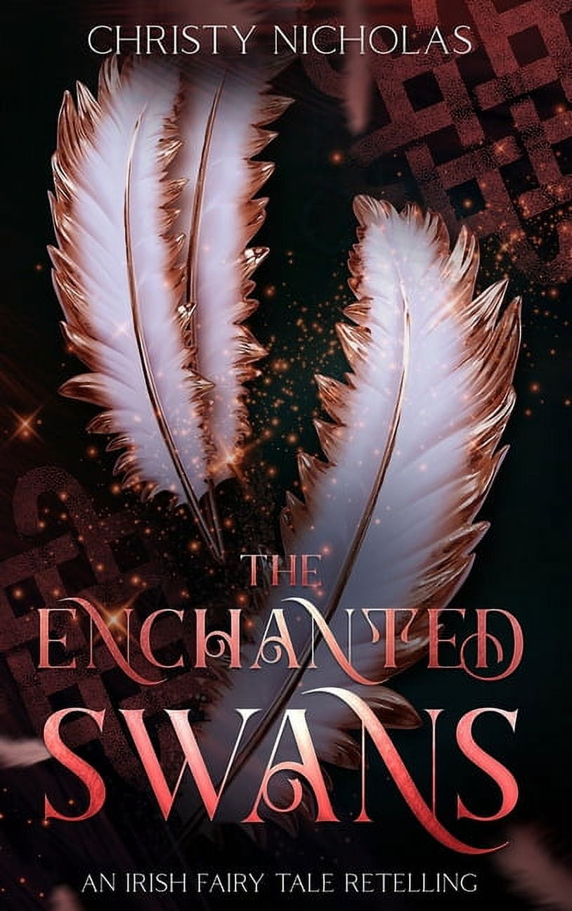 The Enchanted Swans: An Irish Fairy Tale Retelling, (Hardcover ...
