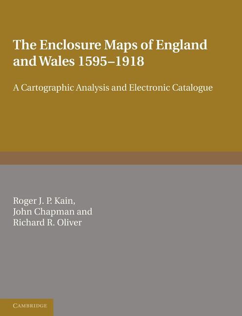 The Enclosure Maps of England and Wales 1595-1918 : A Cartographic ...