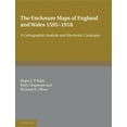 The Enclosure Maps of England and Wales 1595 1918: A Cartographic ...