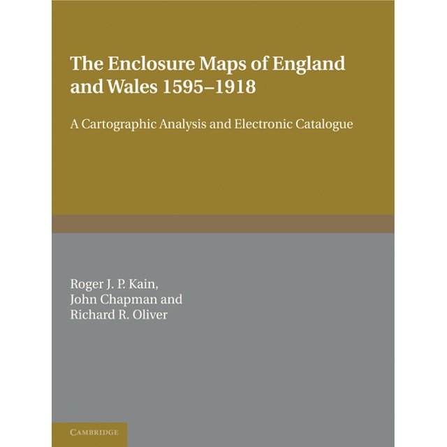 The Enclosure Maps of England and Wales 1595-1918: A Cartographic ...
